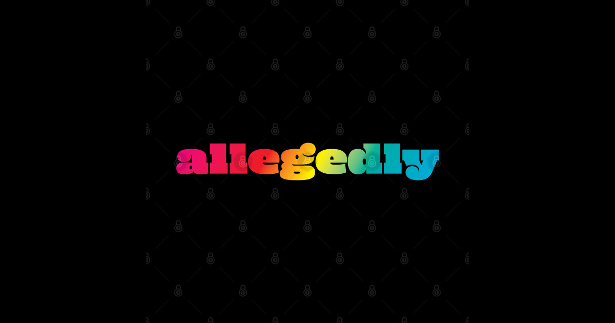 Allegedly - Allegedly - Sticker | TeePublic