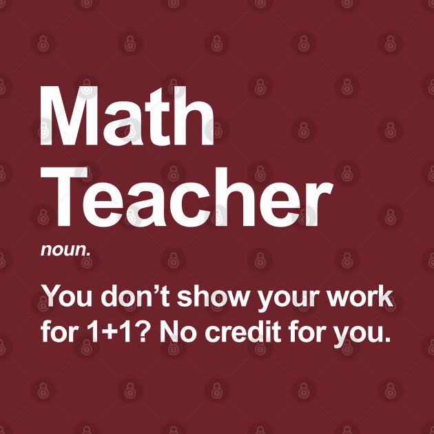 Funny Math Teacher Definition Math Teacher Humor T Math Teacher Funny T Shirt Teepublic