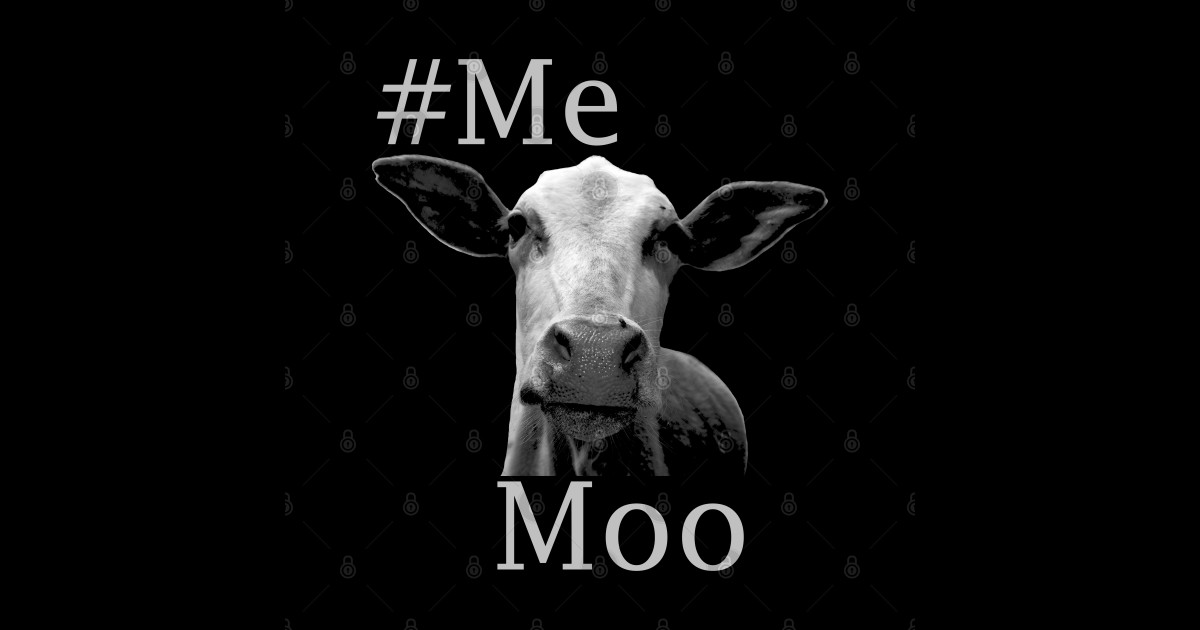 Me Moo Funny Cow meme - Funny - Pin | TeePublic