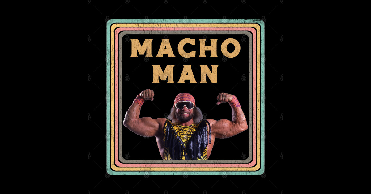 Macho Man Randy Savage - Macho Man - Sticker | TeePublic