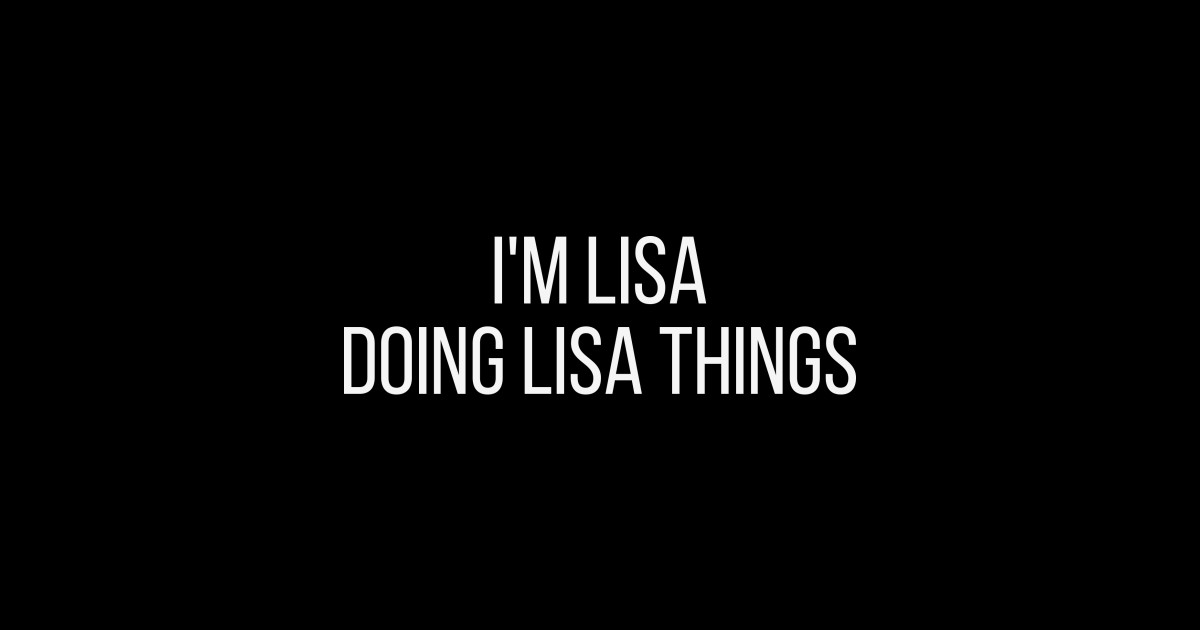 I'm Lisa doing Lisa things - Im Lisa Doing Lisa Things - Sticker ...