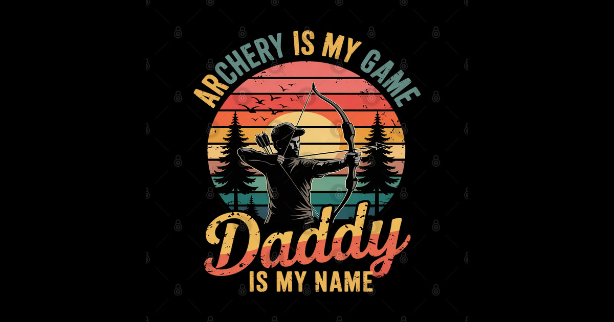 Dad Archery Legend Fathers Day - Dad Archery Legend Fathers Day ...
