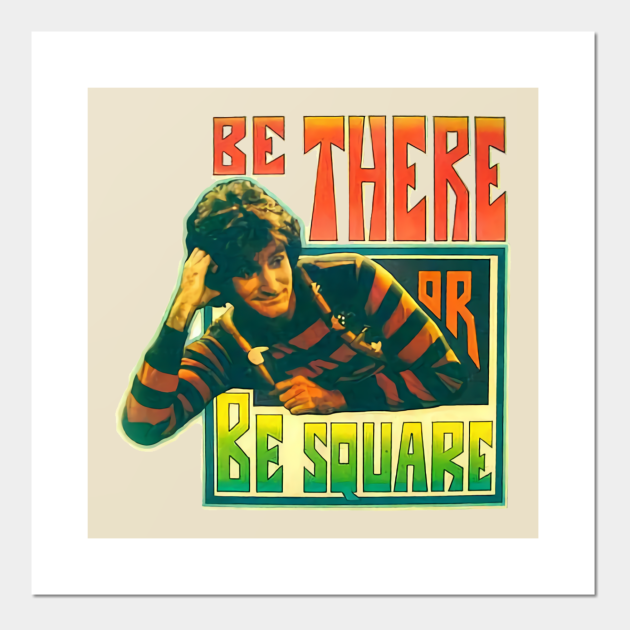 Be There Be Square - Tv Shows - Posters and Art Prints | TeePublic