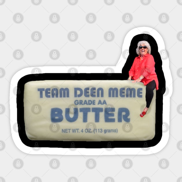 Deen Meme Stick - Butter - Sticker | TeePublic