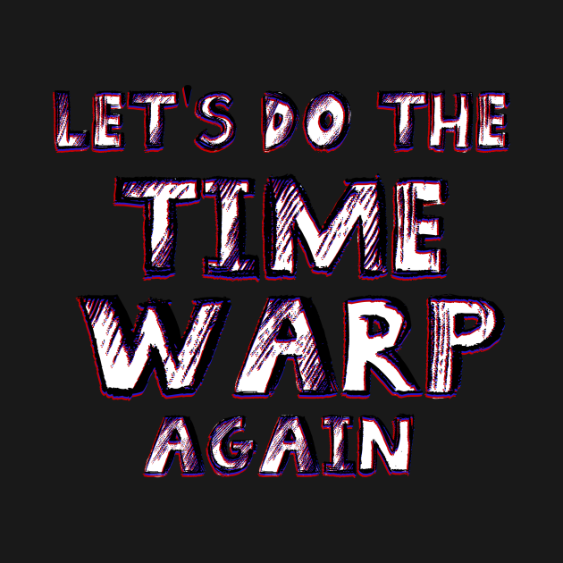 Let's do the Time Warp Again - Rocky Horror Show - Hoodie | TeePublic