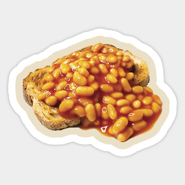 Baked Beans on Toast - Beans - Sticker | TeePublic
