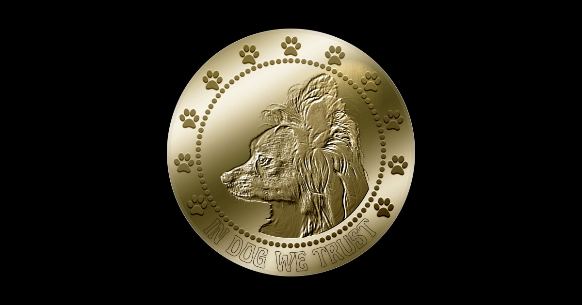 Papillon Coin Funny Dog Puppy In Dog We Trust - Papillon - Posters and ...