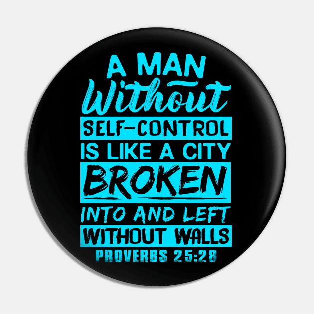 Proverbs 25:28 Without Self-Control - Bible Verse - Pin | TeePublic
