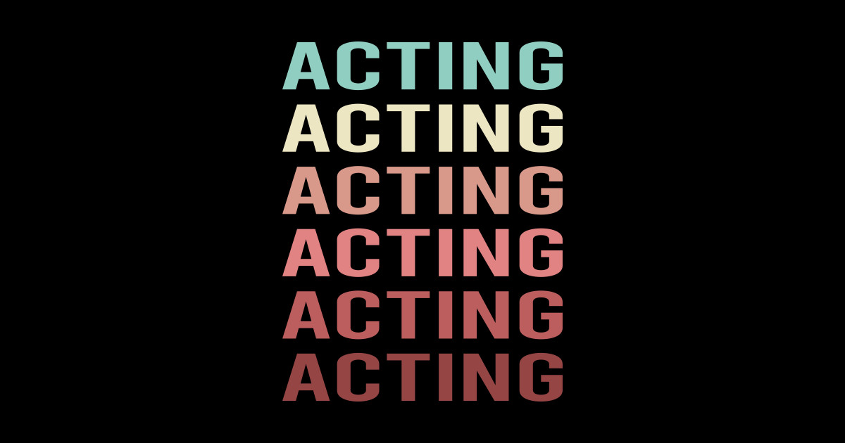 Colorful Text Acting Actor Actress - Acting - Sticker | TeePublic