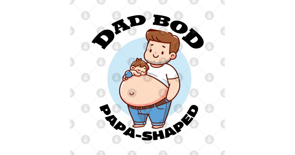 Minimalist Funny Cute Cartoon Dad Bod Papa Shaped Father Joke, Dadbod ...