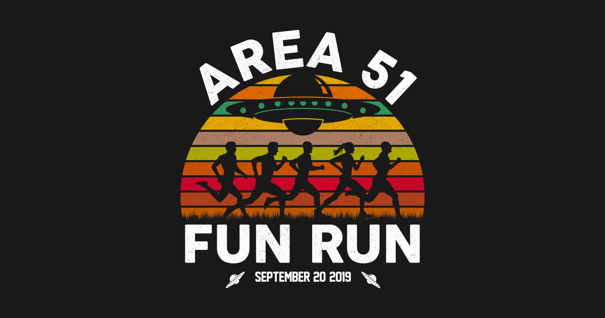 Area 51 Fun Run! Let's See Them Aliens! - Storm Area 51 Meme - T-Shirt ...