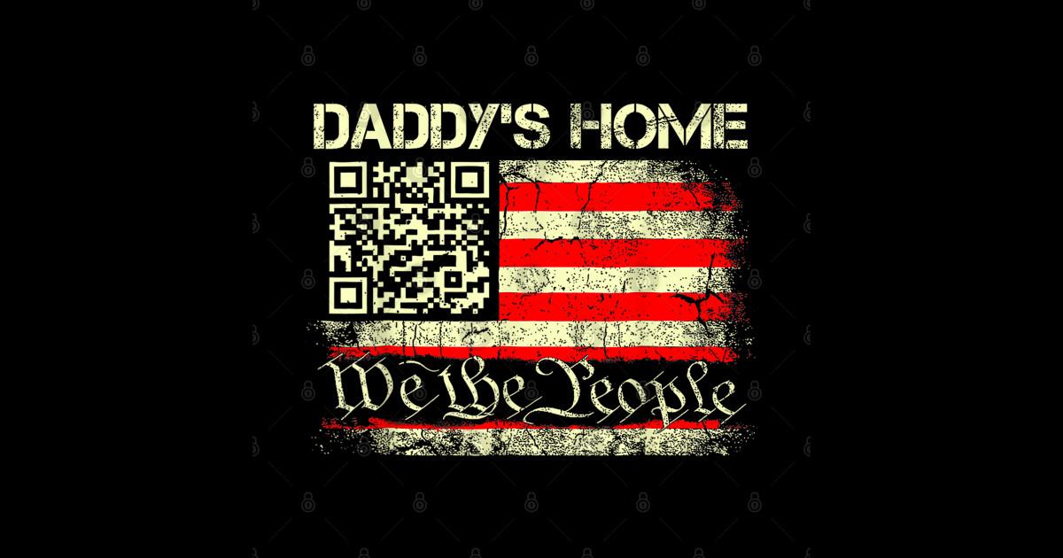 Daddy's Home QR Trump 2024 Dance Code American Flag - Daddys Home Qr ...