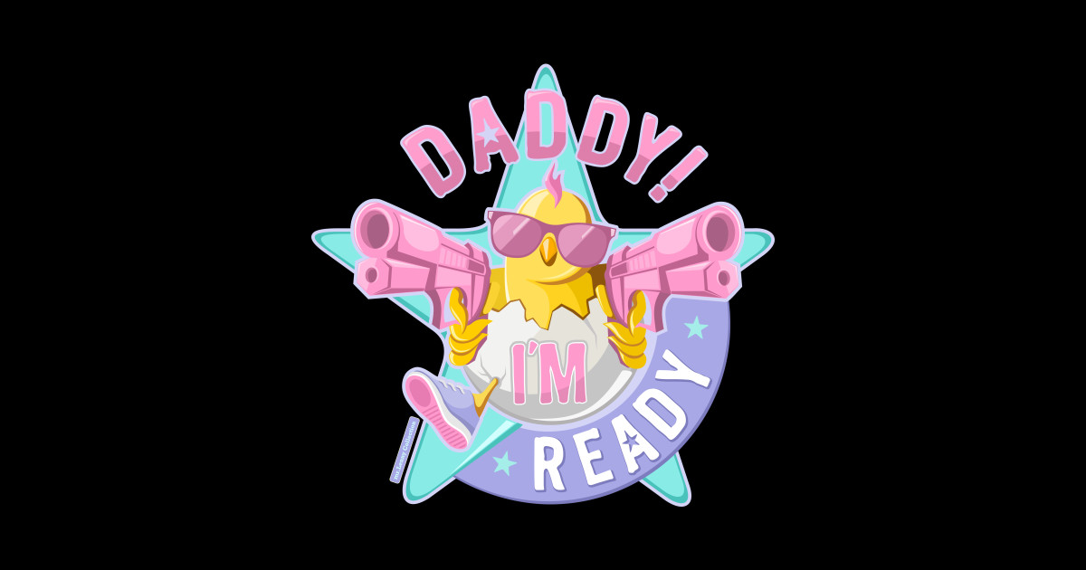 Daddy, I'm Ready / blue-pink edition - Daddy - Sticker | TeePublic
