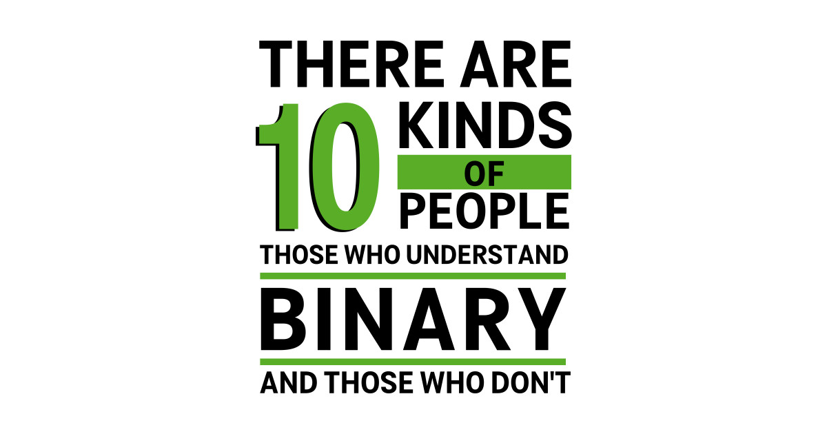 10 Types of People Binary Coding - Coder - T-Shirt | TeePublic