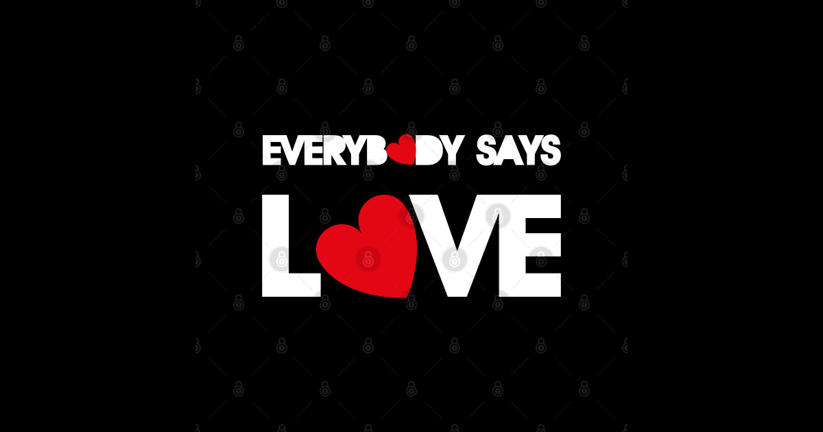 everybody says love - Everybody - Sticker | TeePublic