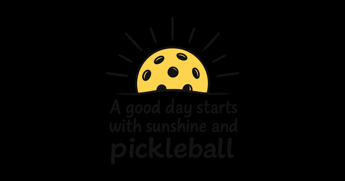 Sunshine and Pickleball - Sunshine And Pickleball - Sticker | TeePublic
