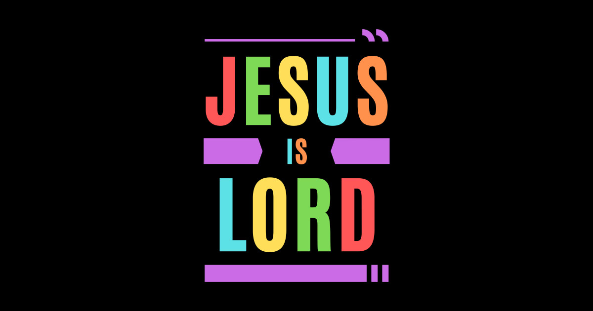 Jesus Is Lord | Christian Typography - Jesus Is Lord - Posters and Art ...