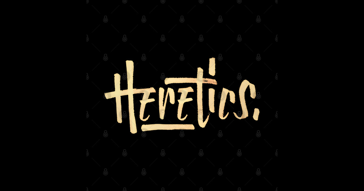 Heretic - Heretic - Sticker | TeePublic