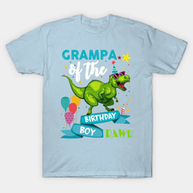 Grampa of the Birthday Boy RAWR T-Rex Dinosaur Birthday Party - Grampa ...