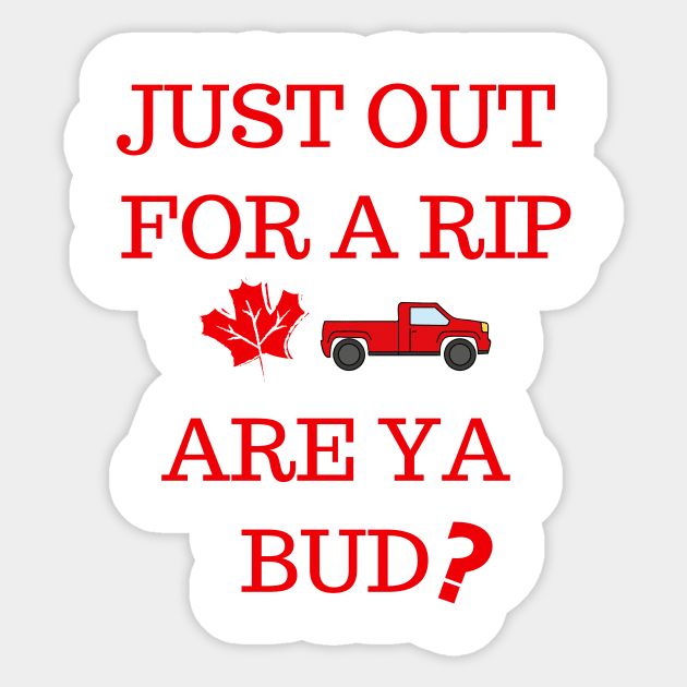 Out For A Rip - Canada - Sticker | TeePublic