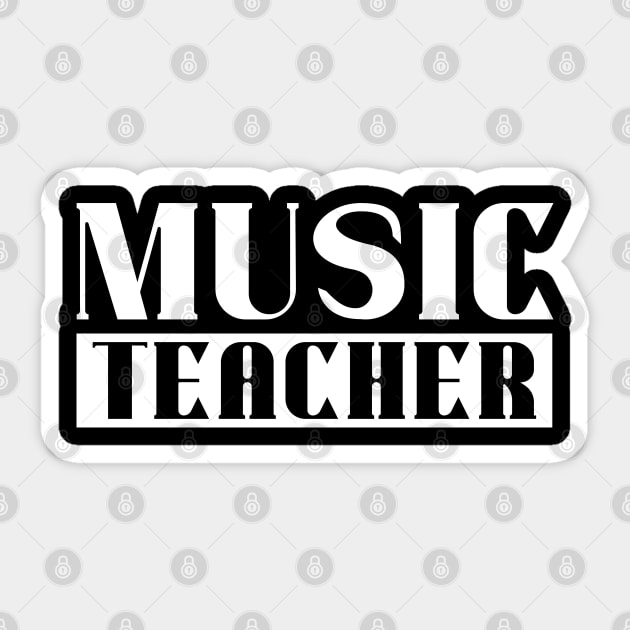 Music teacher, gift idea - Music Teacher - Sticker | TeePublic
