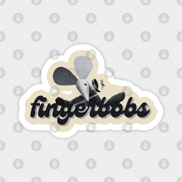 Fingerbobs, Fingermouse, use your imagination - Fingerrbobs - Magnet | TeePublic