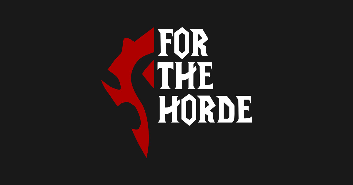 For The Horde! (colour) - Warcraft - T-Shirt | TeePublic