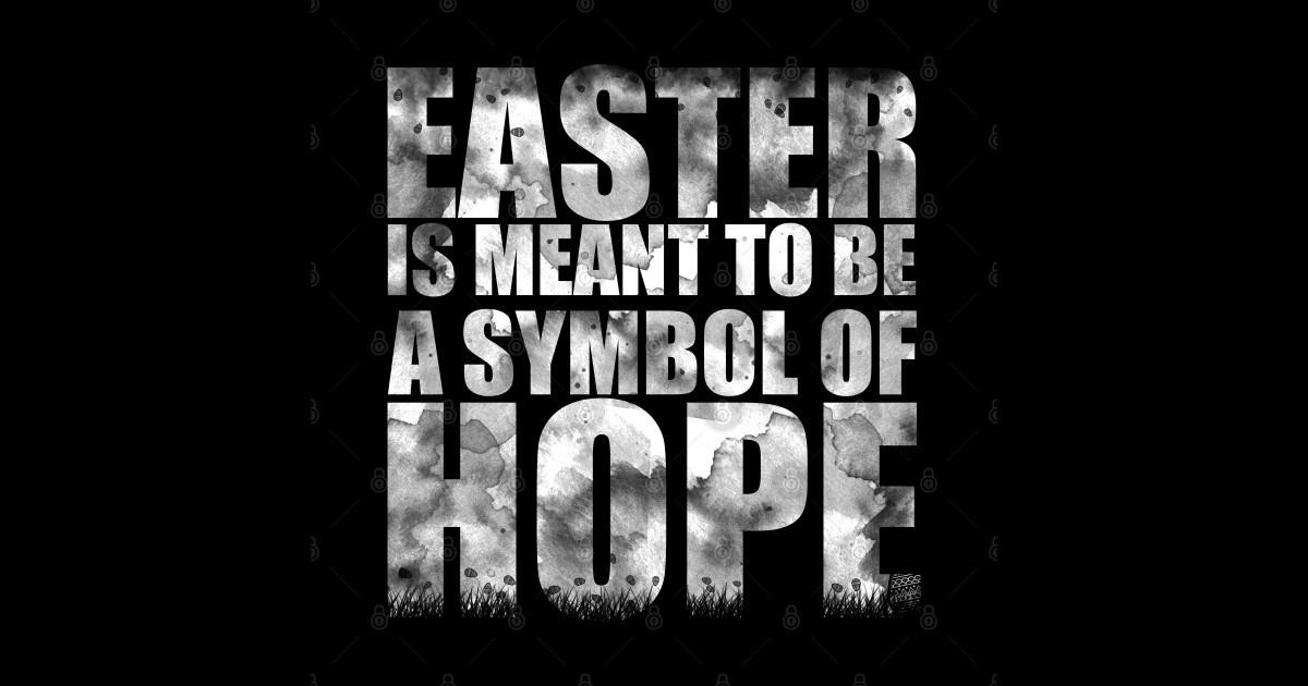 Easter is meant to be a symbol of hope - Easter - Pin | TeePublic