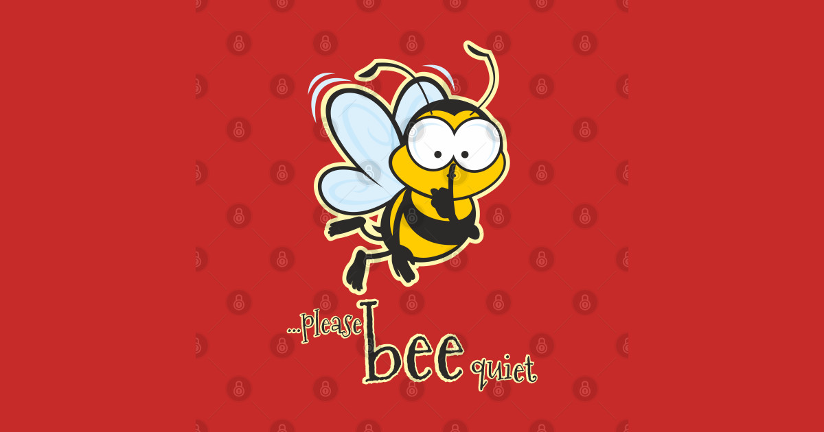 Please Bee Quiet...Honey - Quiet - Long Sleeve T-Shirt | TeePublic