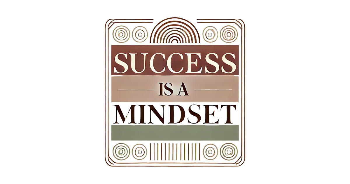 Success is a Mindset, Motivational Quote - Mindset Quote - T-Shirt ...