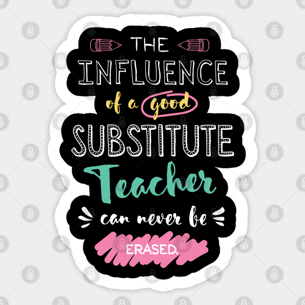 Substitute Teacher Appreciation Gifts - The influence can never be ...