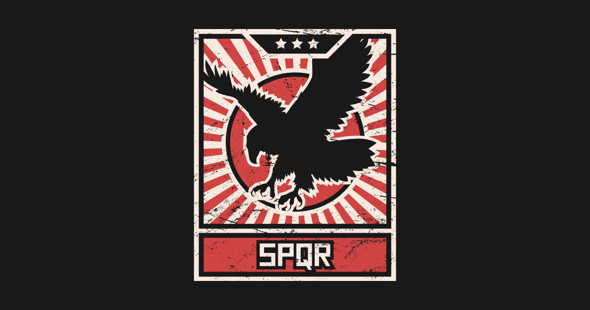 SPQR Roman Empire Eagle | Propaganda Poster - Spqr - T-Shirt | TeePublic