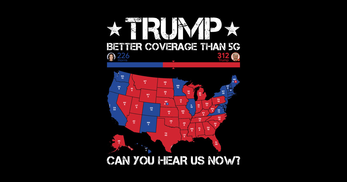Trump Better Coverage Than 5G Can You Hear Us Now Politics Funny Trump ...