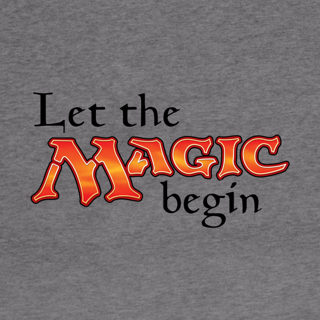 Let The Magic Begin - Magic The Gathering - Hoodie | TeePublic