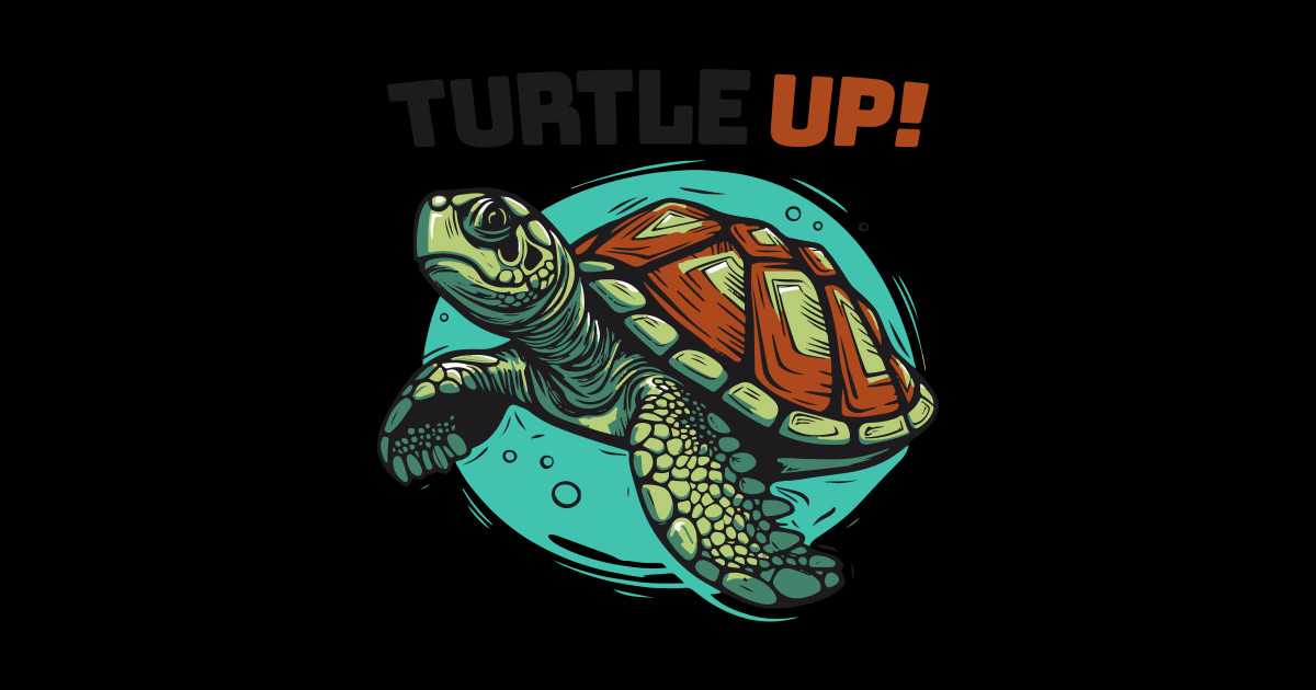 Turtle Up! || Sea Turtle Vector Art Illustration - Turtle Up - Sticker ...
