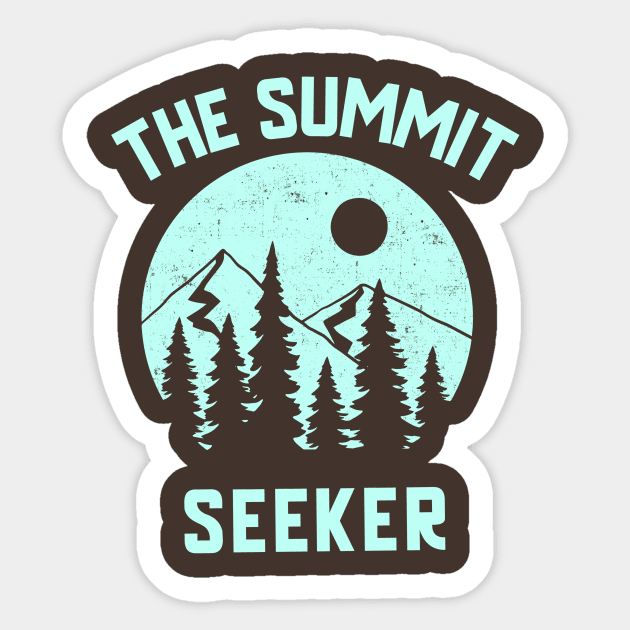 The Summit Seeker Mountains - Mountain Climbing - Sticker | TeePublic