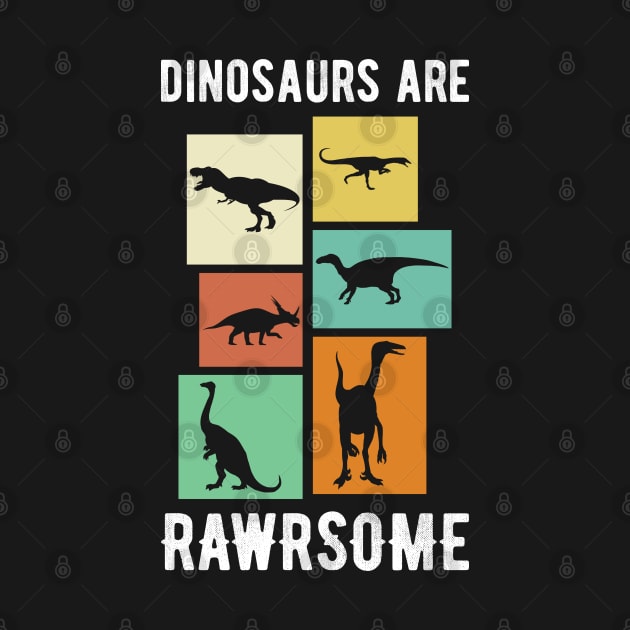 Dinosaurs Are Rawrsome - Dinosaur - T-Shirt | TeePublic