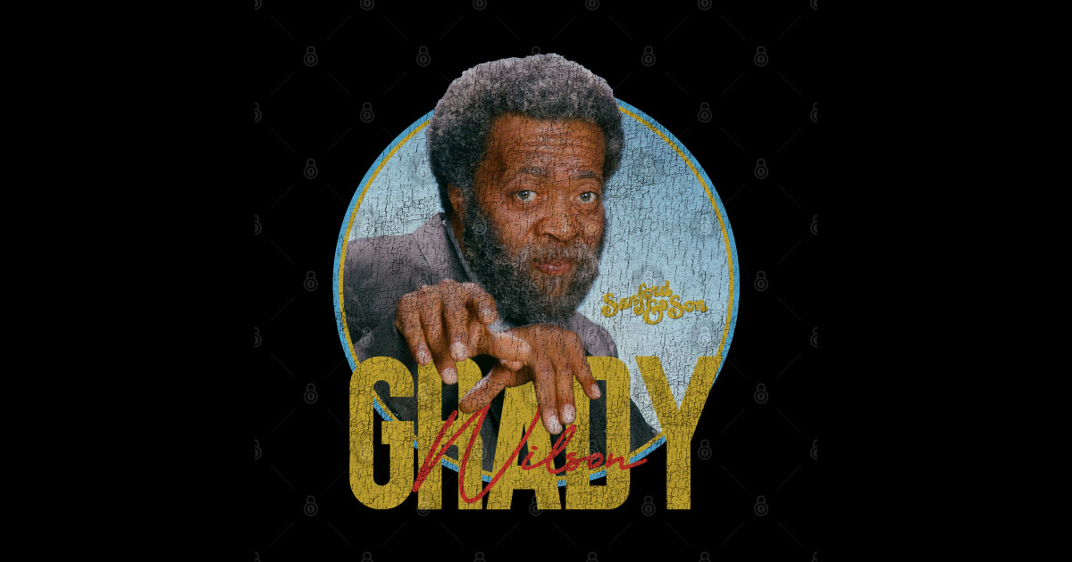 Grady Wilson Sanford and son - Sanford And Son - Sticker | TeePublic