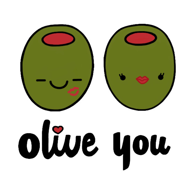 Olive You - Cute Olive - T-Shirt | TeePublic