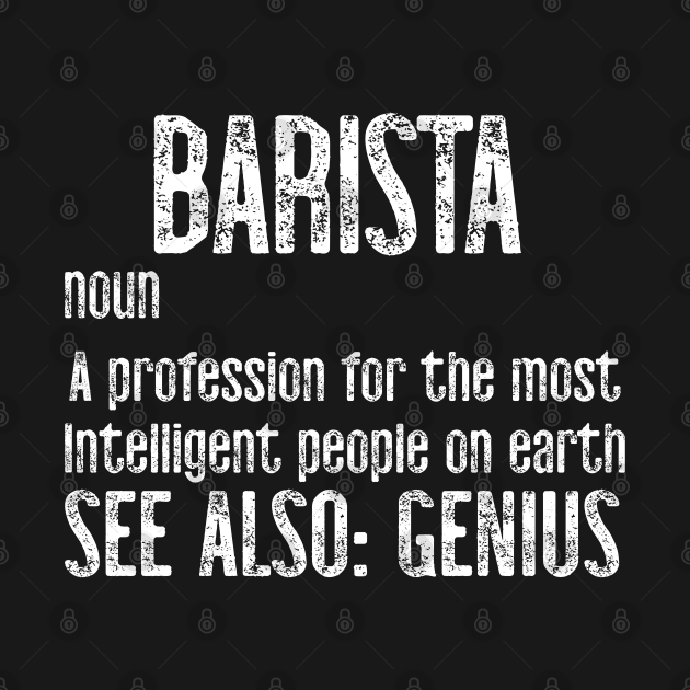 Barista Definition Genius - Barista Christmas Presents - T-Shirt ...