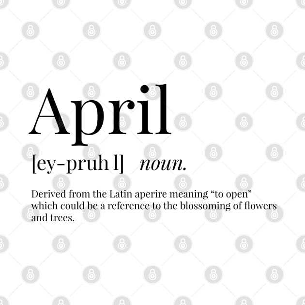 April Definition - April - T-Shirt | TeePublic