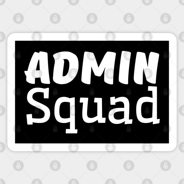Admin Squad - Office Worker - Admin Squad - Sticker | TeePublic