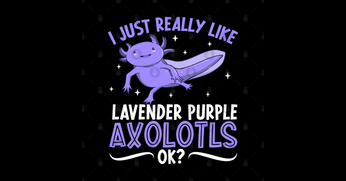 I just really like my Lavender Purple Axolotl - Lavender Purple Axolotl ...