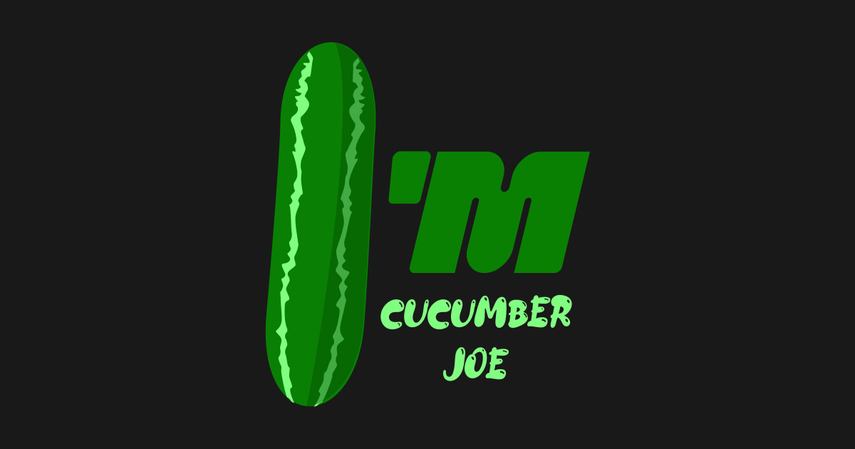 I'm cucumber joe - Im Cucumber Joe - Kids T-Shirt | TeePublic