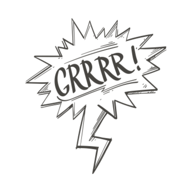 GRRRR Speech Bubble - Grrr - T-Shirt | TeePublic