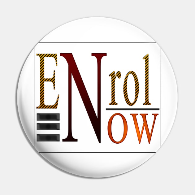 EnrolNOW - Enrolment - Pin | TeePublic