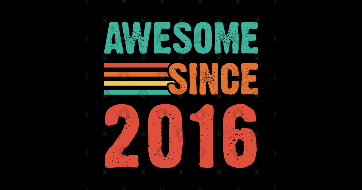 Vintage Awesome Since 2016 - Awesome Since 2016 - Sticker | TeePublic