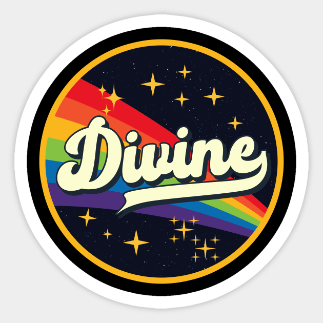 Divine // Rainbow In Space Vintage Style - Divine - Sticker | TeePublic
