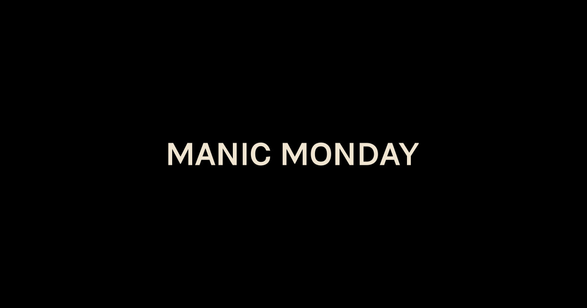 Manic Monday On This Day Perfect Day - Monday Morning - Sticker | TeePublic