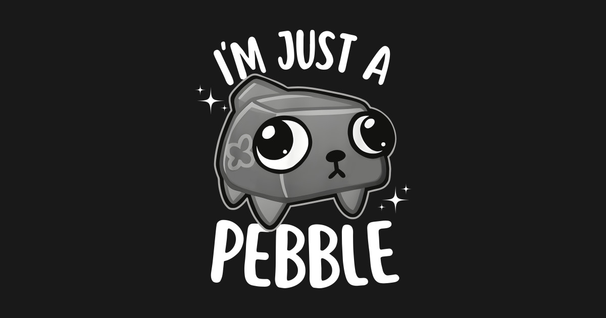 Im Just A Pebble Dandys World - Pebble Dandys World - T-Shirt | TeePublic
